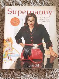Supernanny Jo Frost How to Get the Best from Your Children – Windsor Health